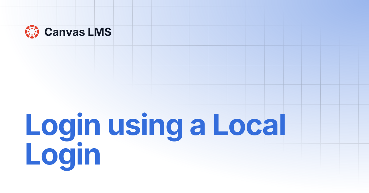 Login using a Local Login | Canvas LMS