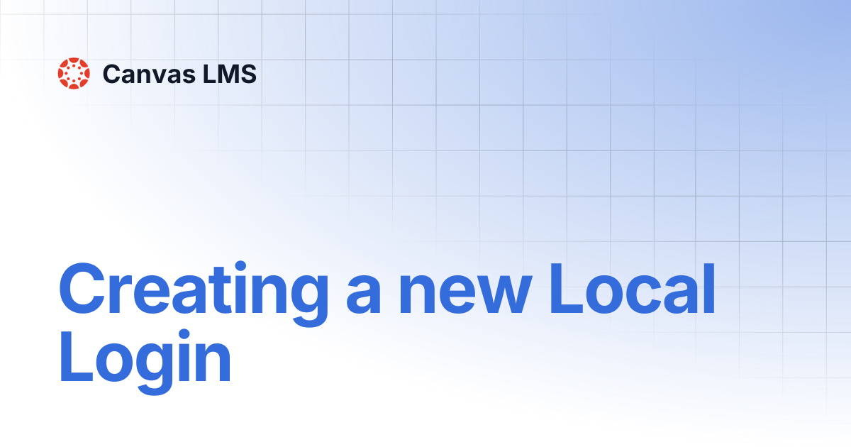 Creating a new Local Login | Canvas LMS